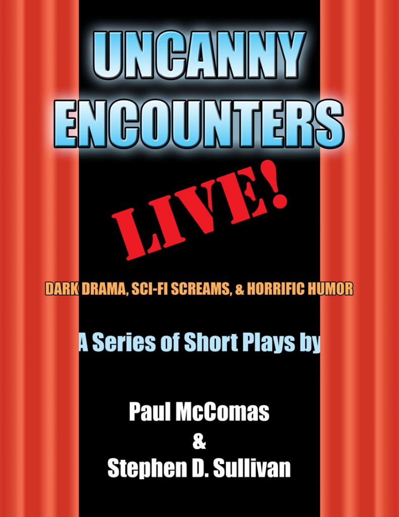 UNCANNY ENCOUNTERS – LIVE! Now Available! - Stephen D. Sullivan
